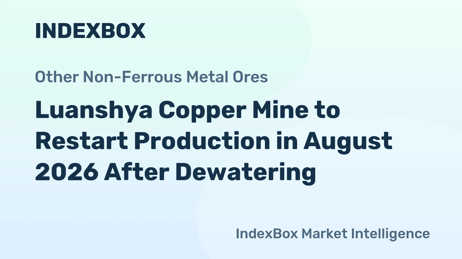 Luanshya Copper Mine to Restart Production in August 2026 After Dewatering