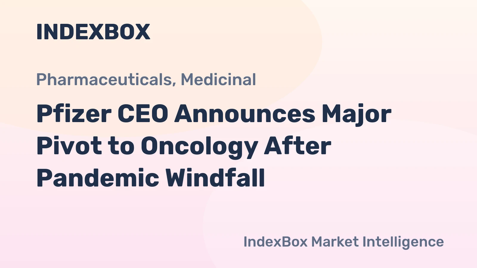 Pfizer CEO Announces Major Pivot to Oncology After Pandemic Windfall