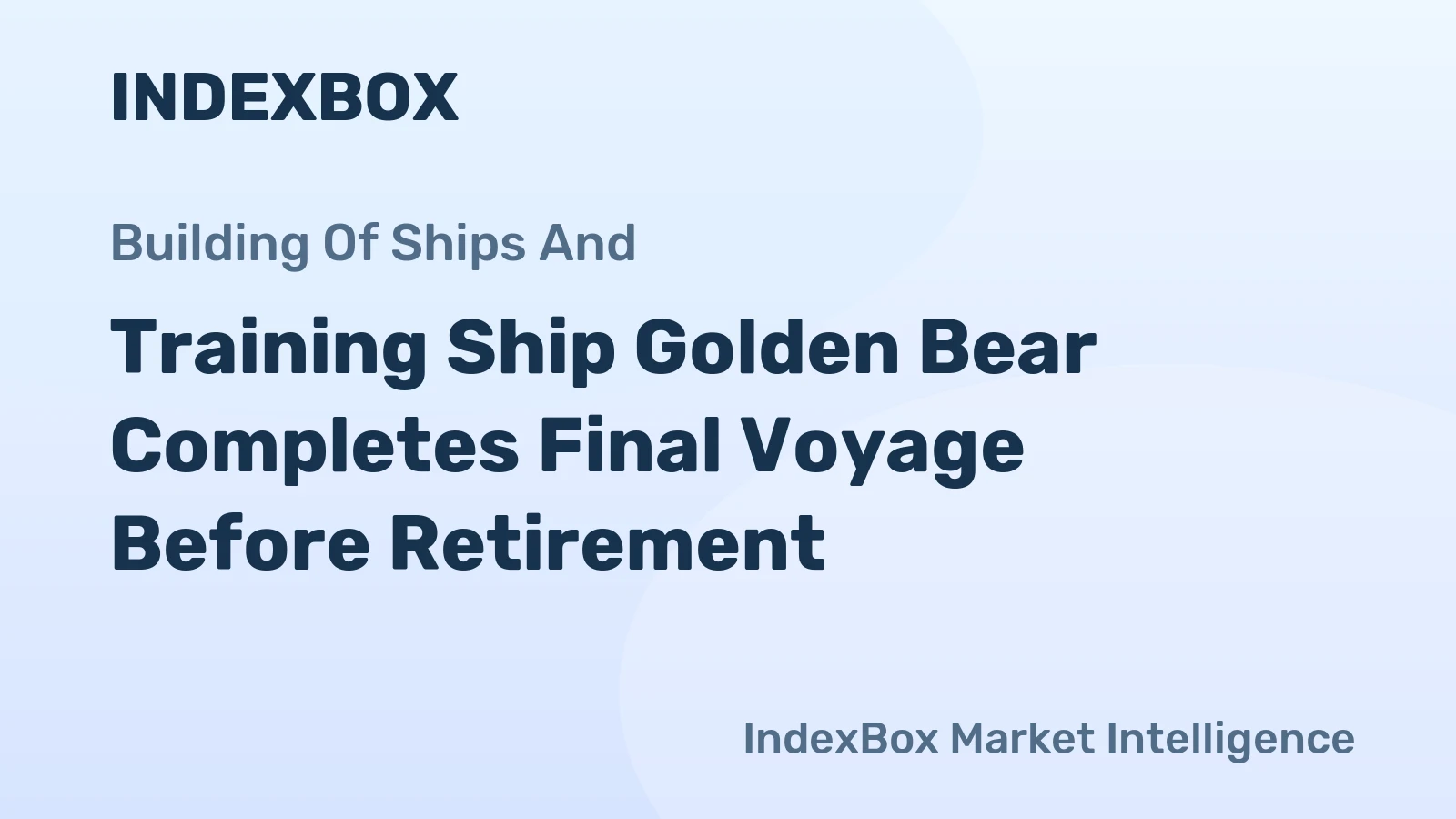 Training Ship Golden Bear Completes Final Voyage Before Retirement