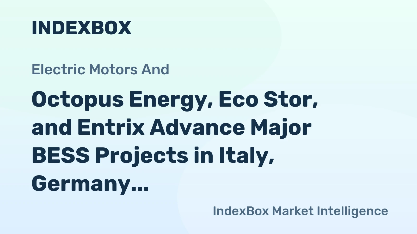 Octopus Energy, Eco Stor, and Entrix Advance Major BESS Projects in Italy, Germany, and the Netherlands