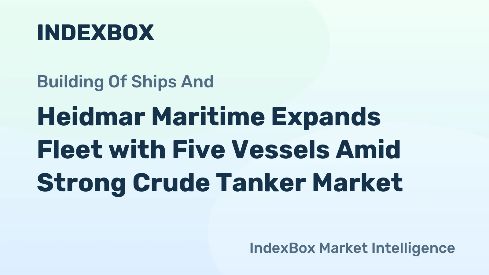 Heidmar Maritime Expands Fleet with Five Vessels Amid Strong Crude Tanker Market