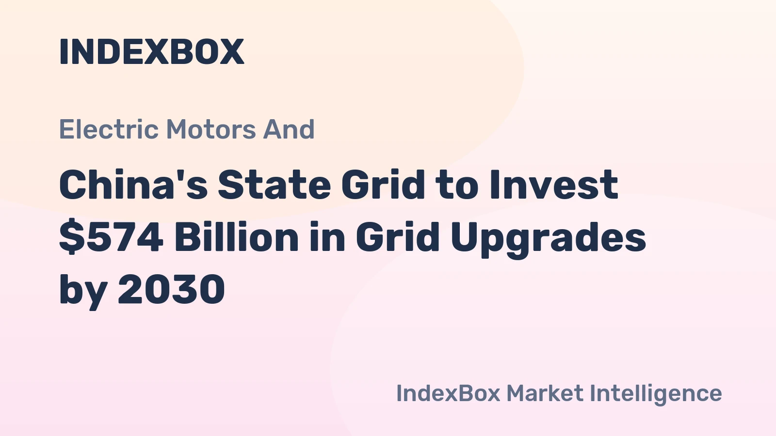 China's State Grid to Invest $574 Billion in Grid Upgrades by 2030