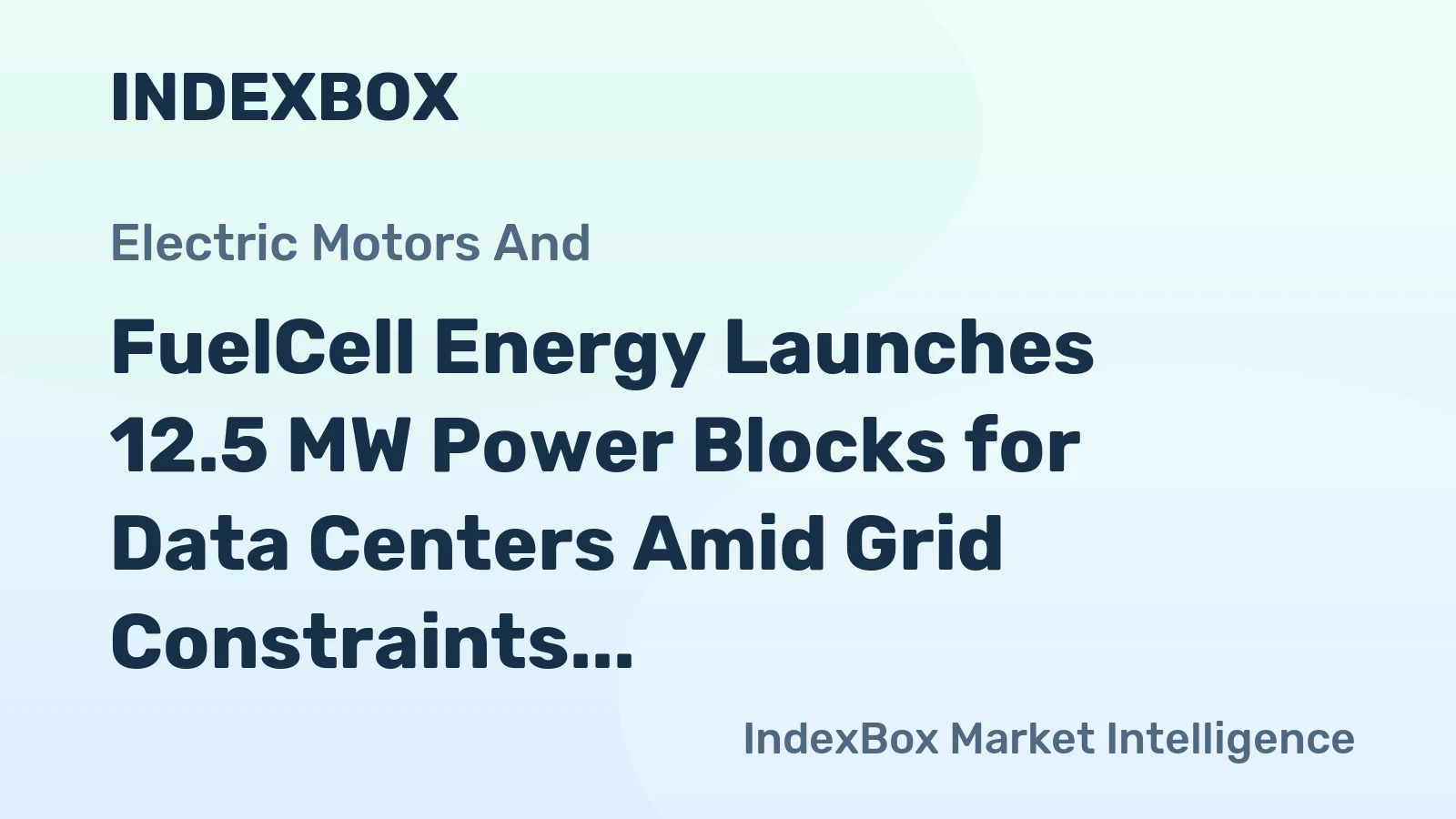 FuelCell Energy Launches 12.5 MW Power Blocks for Data Centers Amid Grid Constraints