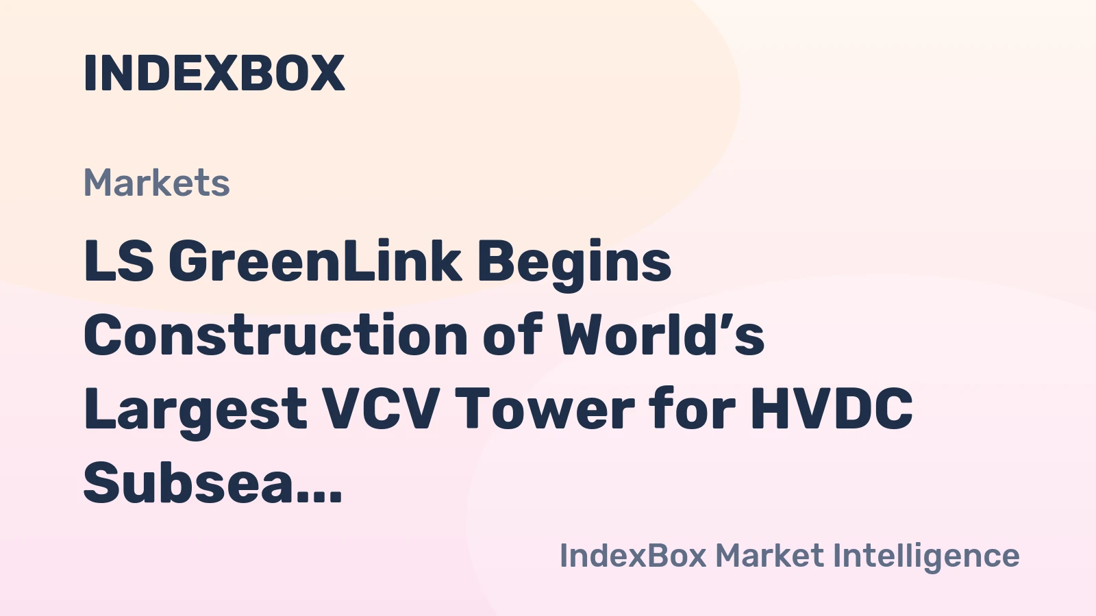 LS GreenLink Begins Construction of World’s Largest VCV Tower for HVDC Subsea Cable Factory in Virginia