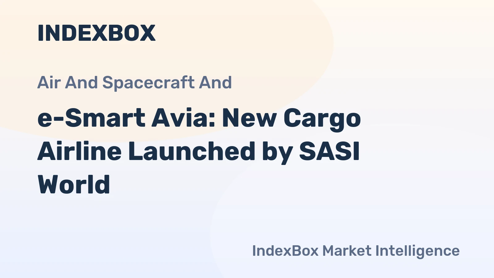 e-Smart Avia: New Cargo Airline Launched by SASI World
