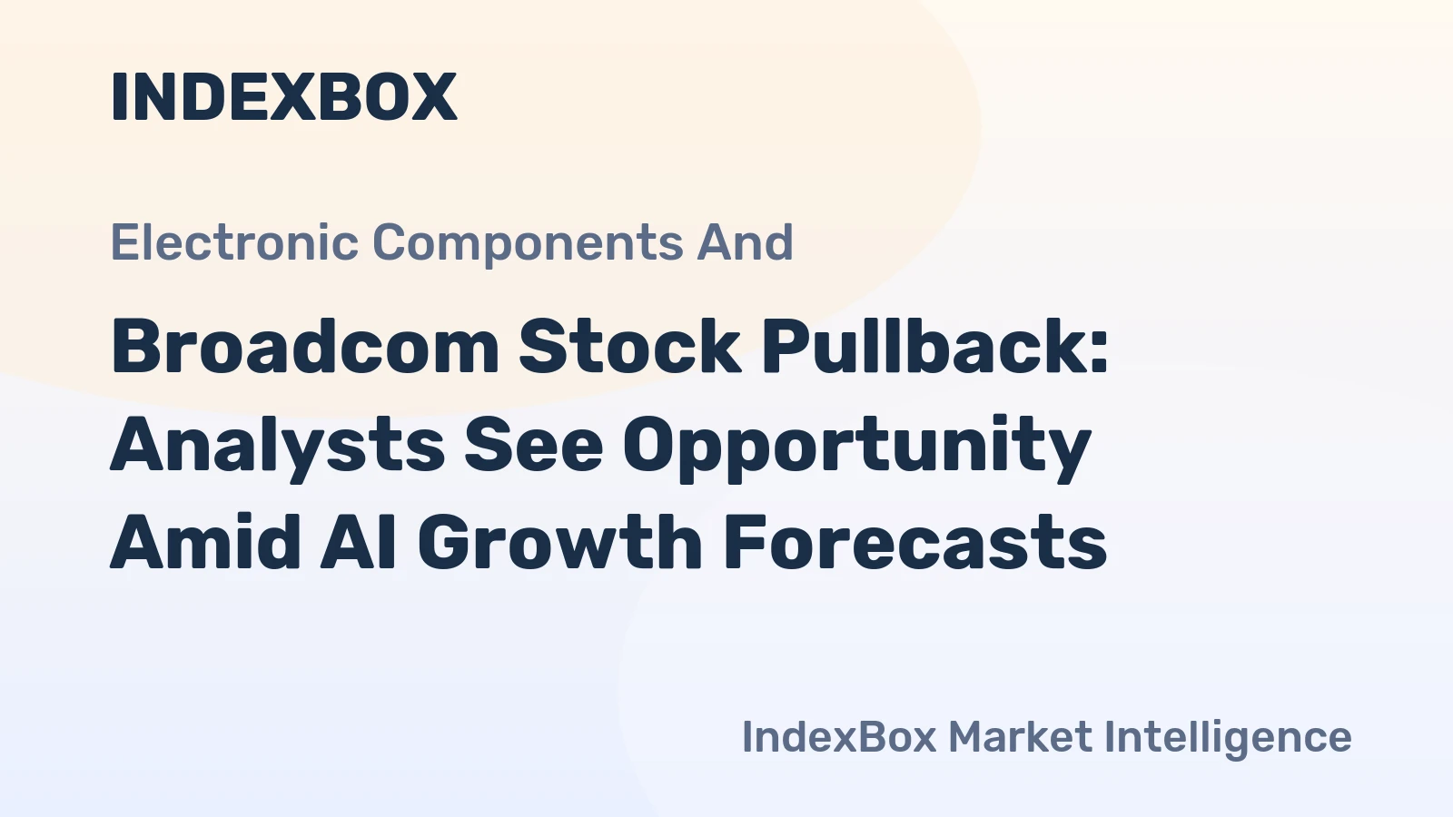Broadcom Stock Pullback: Analysts See Opportunity Amid AI Growth Forecasts