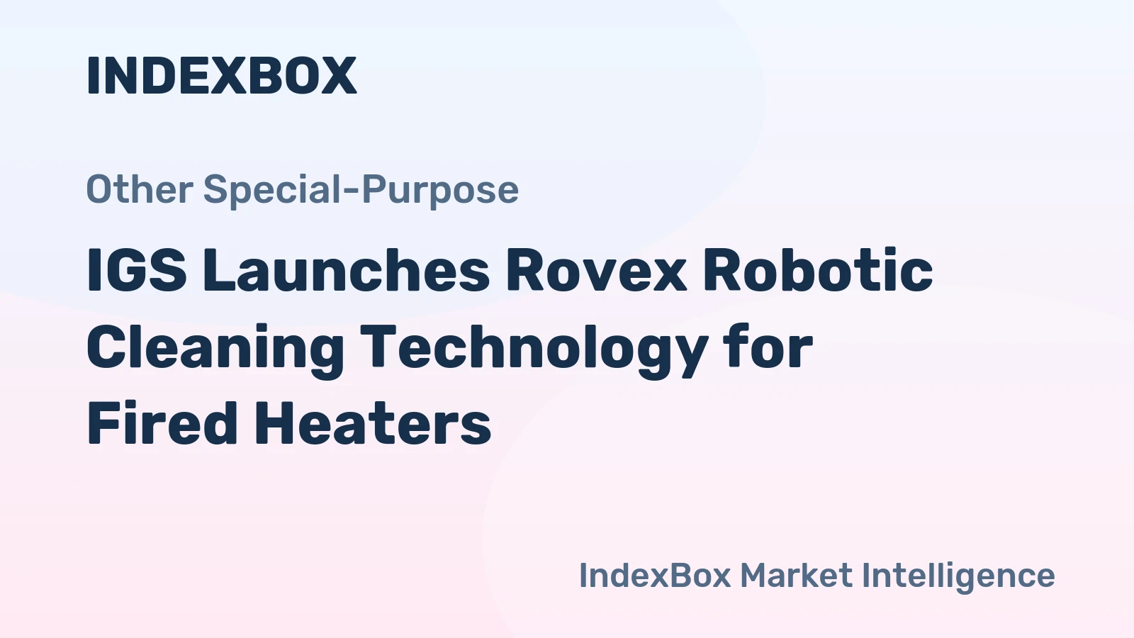 IGS Launches Rovex Robotic Cleaning Technology for Fired Heaters