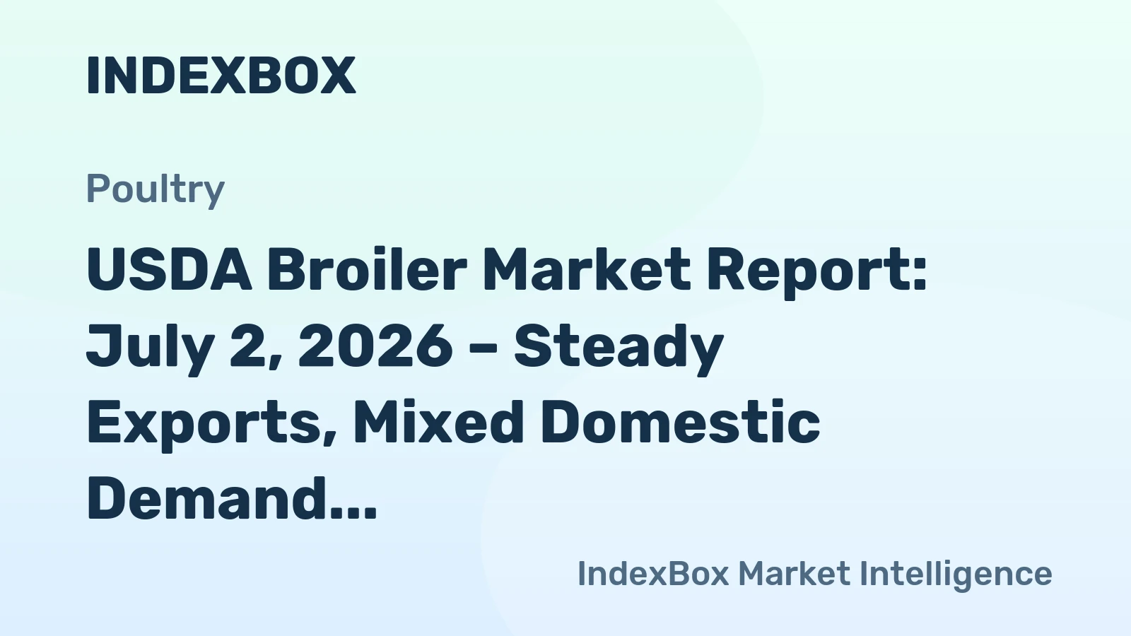 USDA Broiler Market Report: July 2, 2026 – Steady Exports, Mixed Domestic Demand