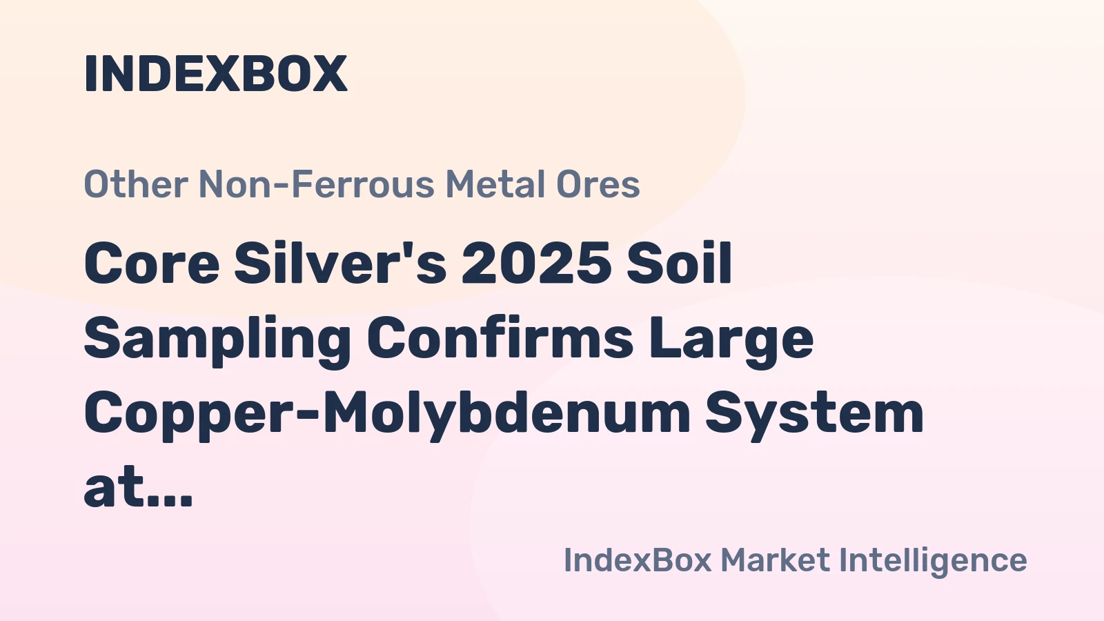 Core Silver's 2025 Soil Sampling Confirms Large Copper-Molybdenum System at Laverdiere