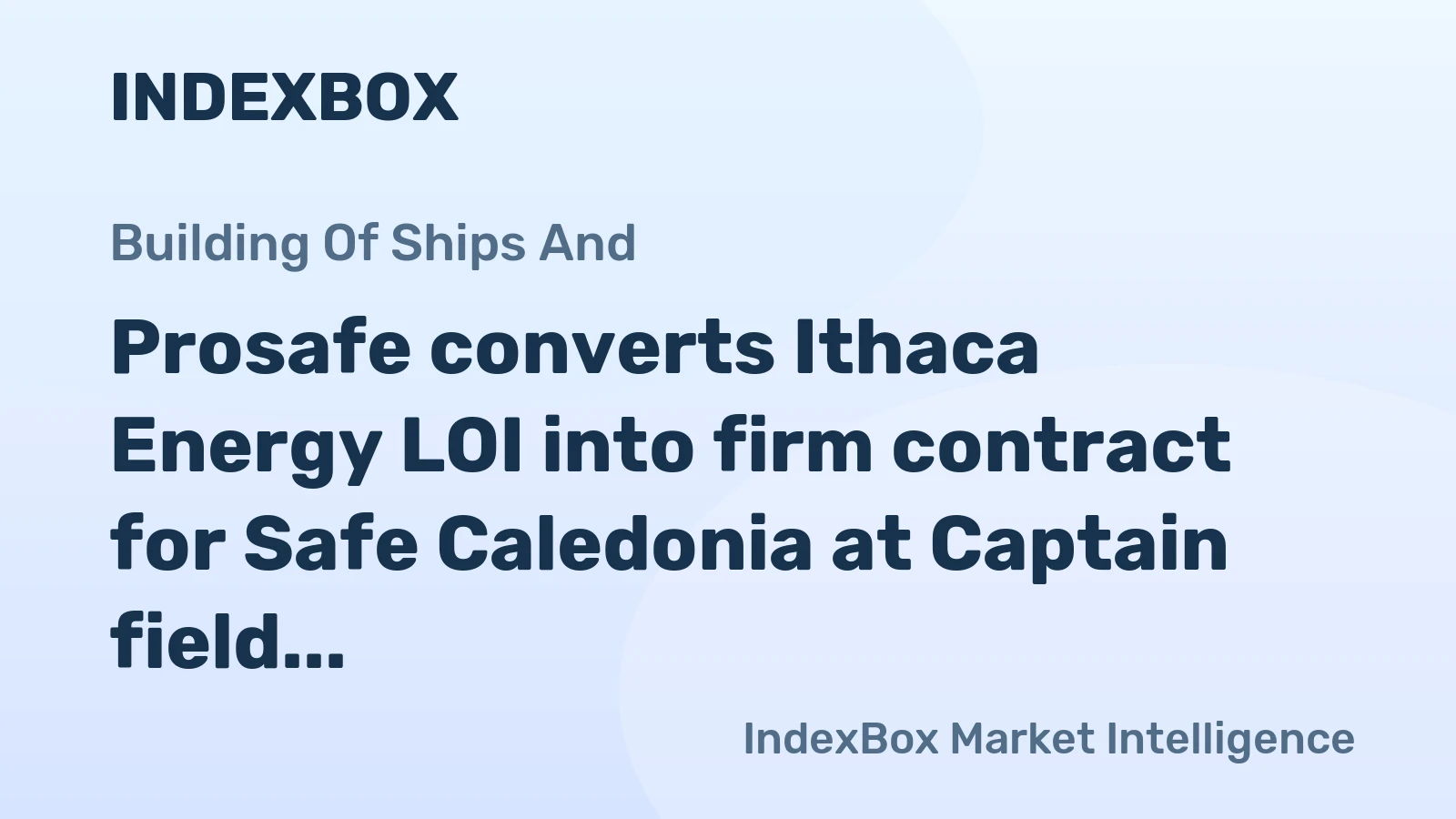 Prosafe converts Ithaca Energy LOI into firm contract for Safe Caledonia at Captain field