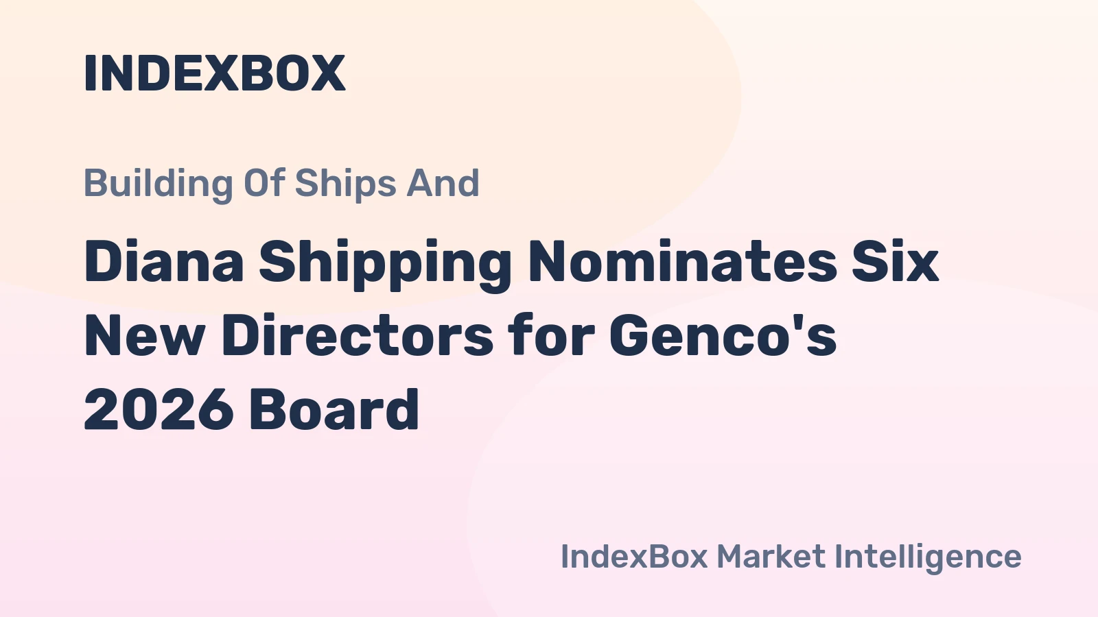 Diana Shipping Nominates Six New Directors for Genco's 2026 Board