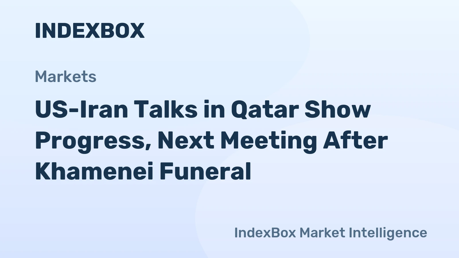 US-Iran Talks in Qatar Show Progress, Next Meeting After Khamenei Funeral
