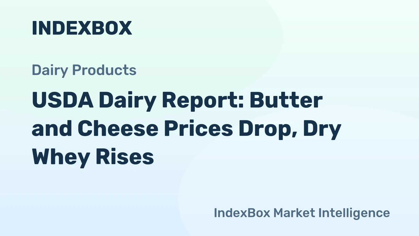 USDA Dairy Report: Butter and Cheese Prices Drop, Dry Whey Rises