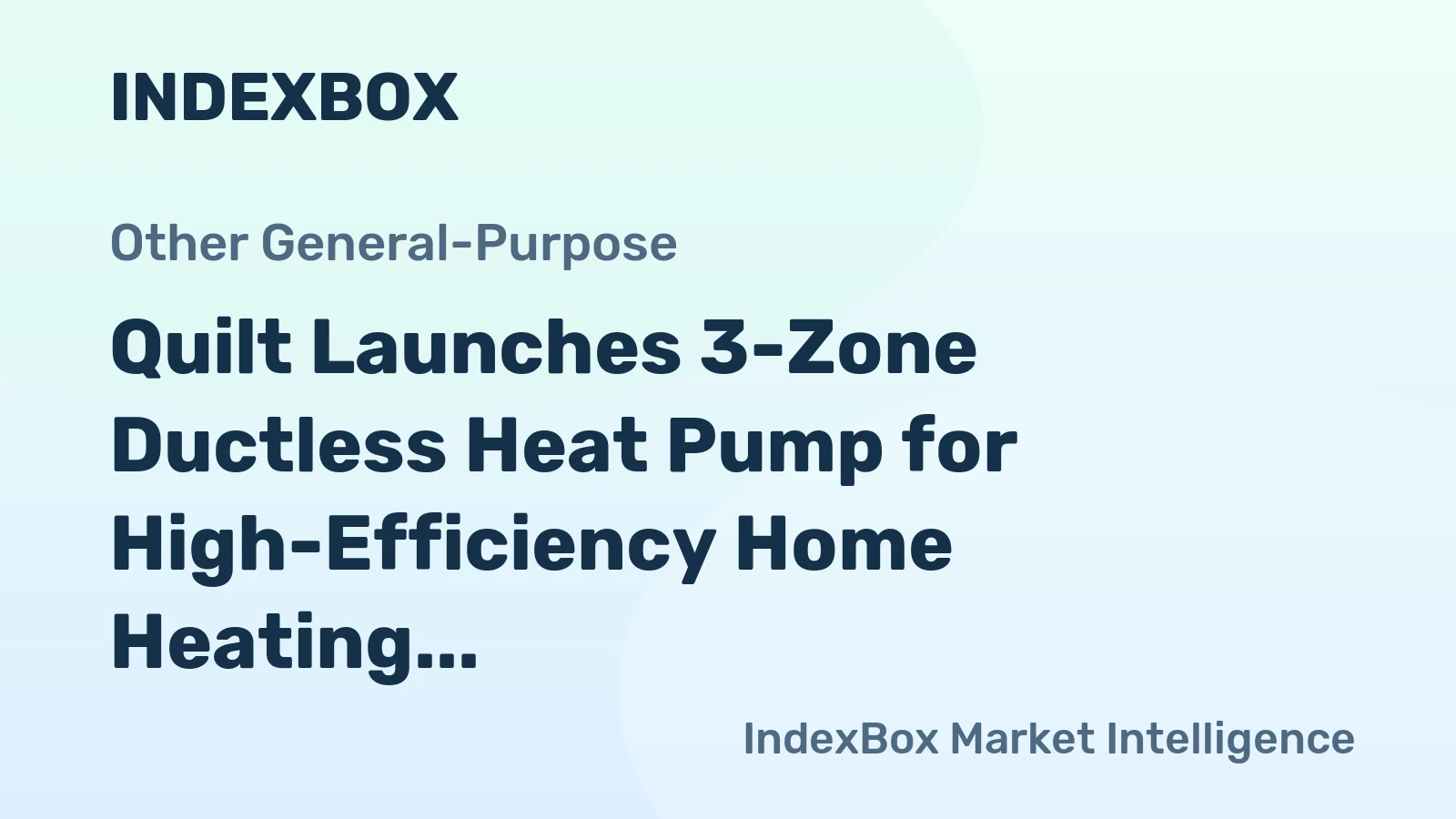 Quilt Launches 3-Zone Ductless Heat Pump for High-Efficiency Home Heating and Cooling