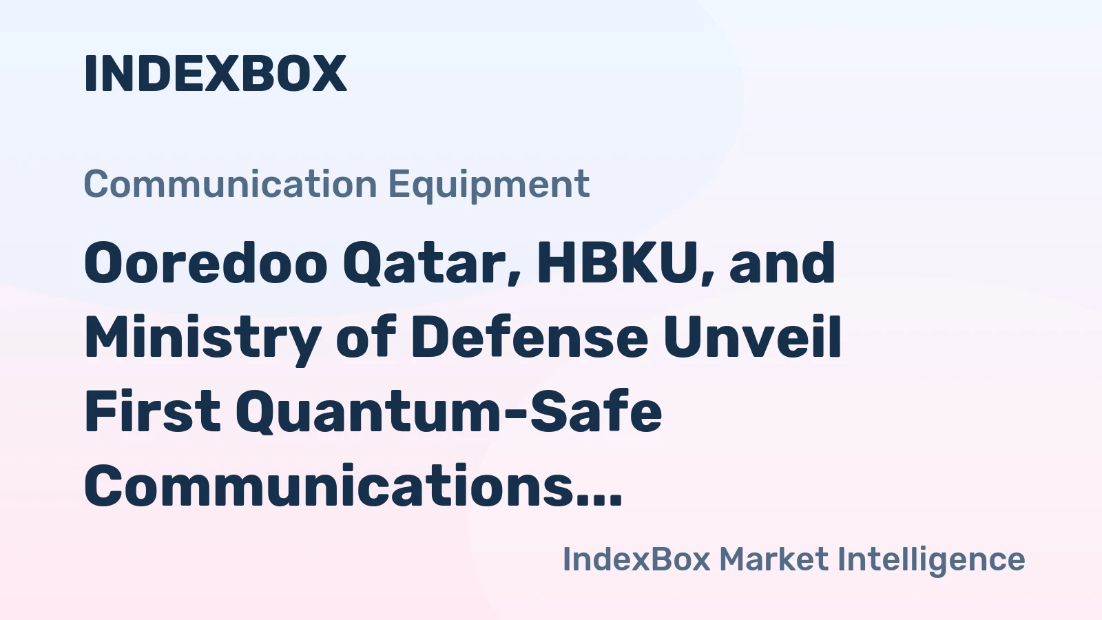 Ooredoo Qatar, HBKU, and Ministry of Defense Unveil First Quantum-Safe Communications Link in Qatar