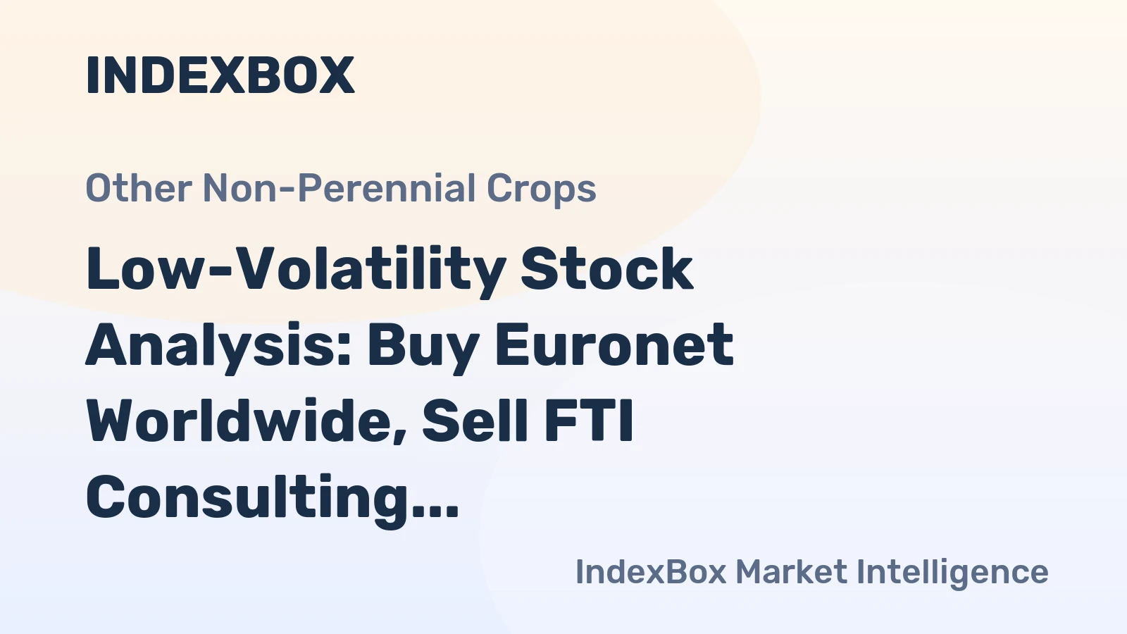 Low-Volatility Stock Analysis: Buy Euronet Worldwide, Sell FTI Consulting & ADM