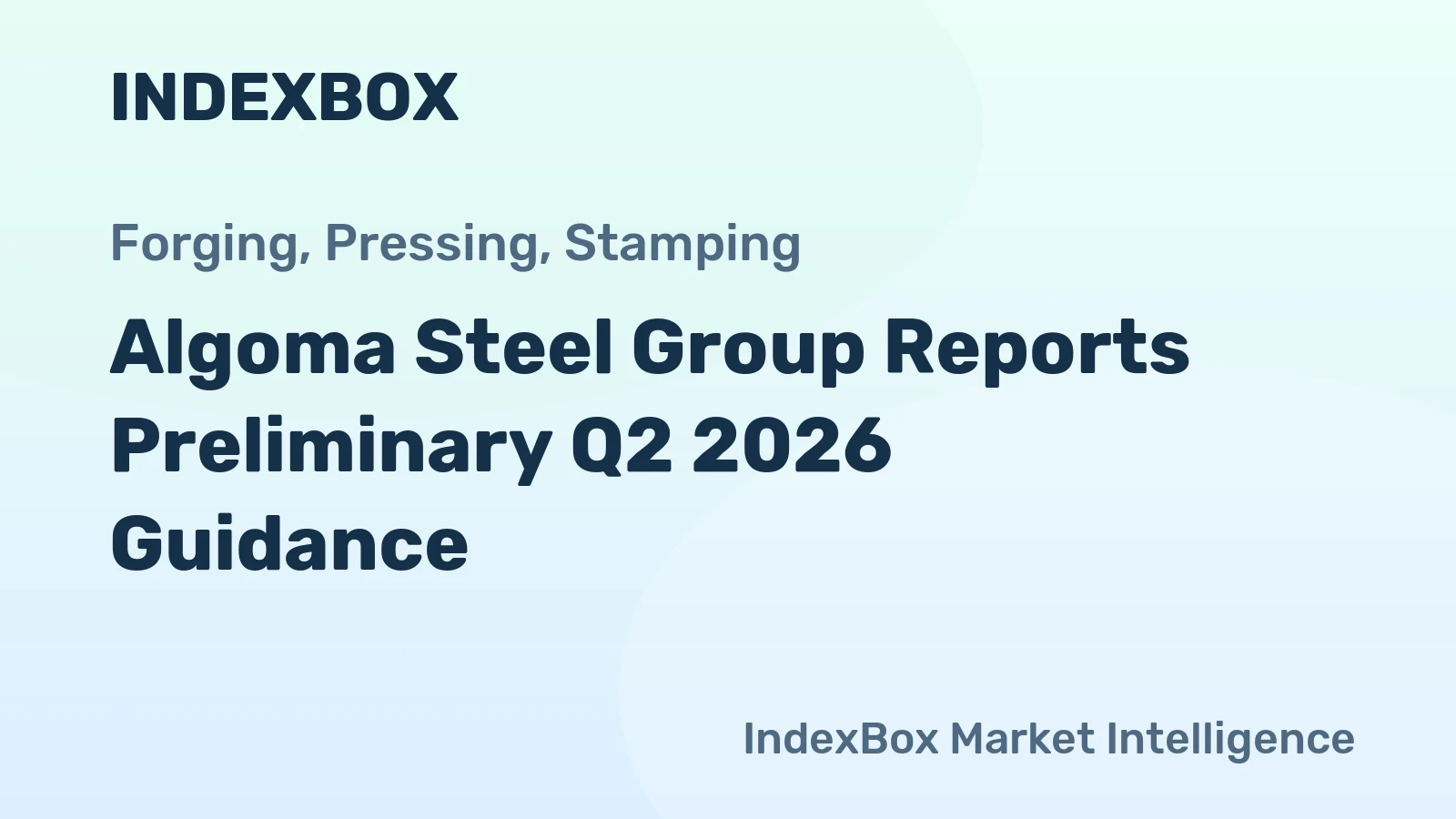 Algoma Steel Group Reports Preliminary Q2 2026 Guidance