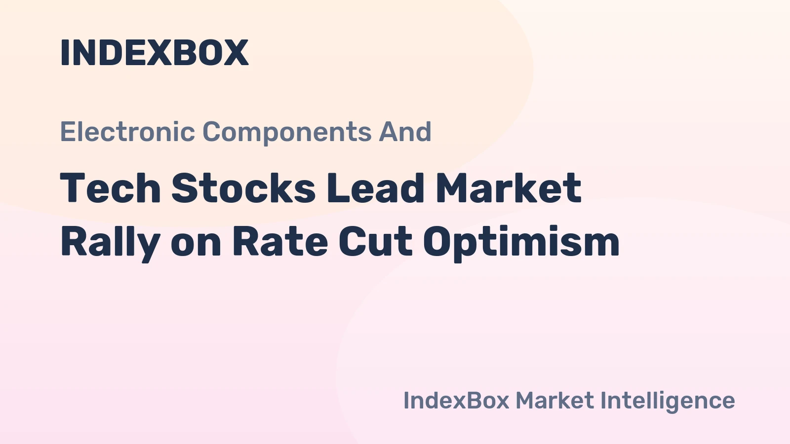 Tech Stocks Lead Market Rally on Rate Cut Optimism