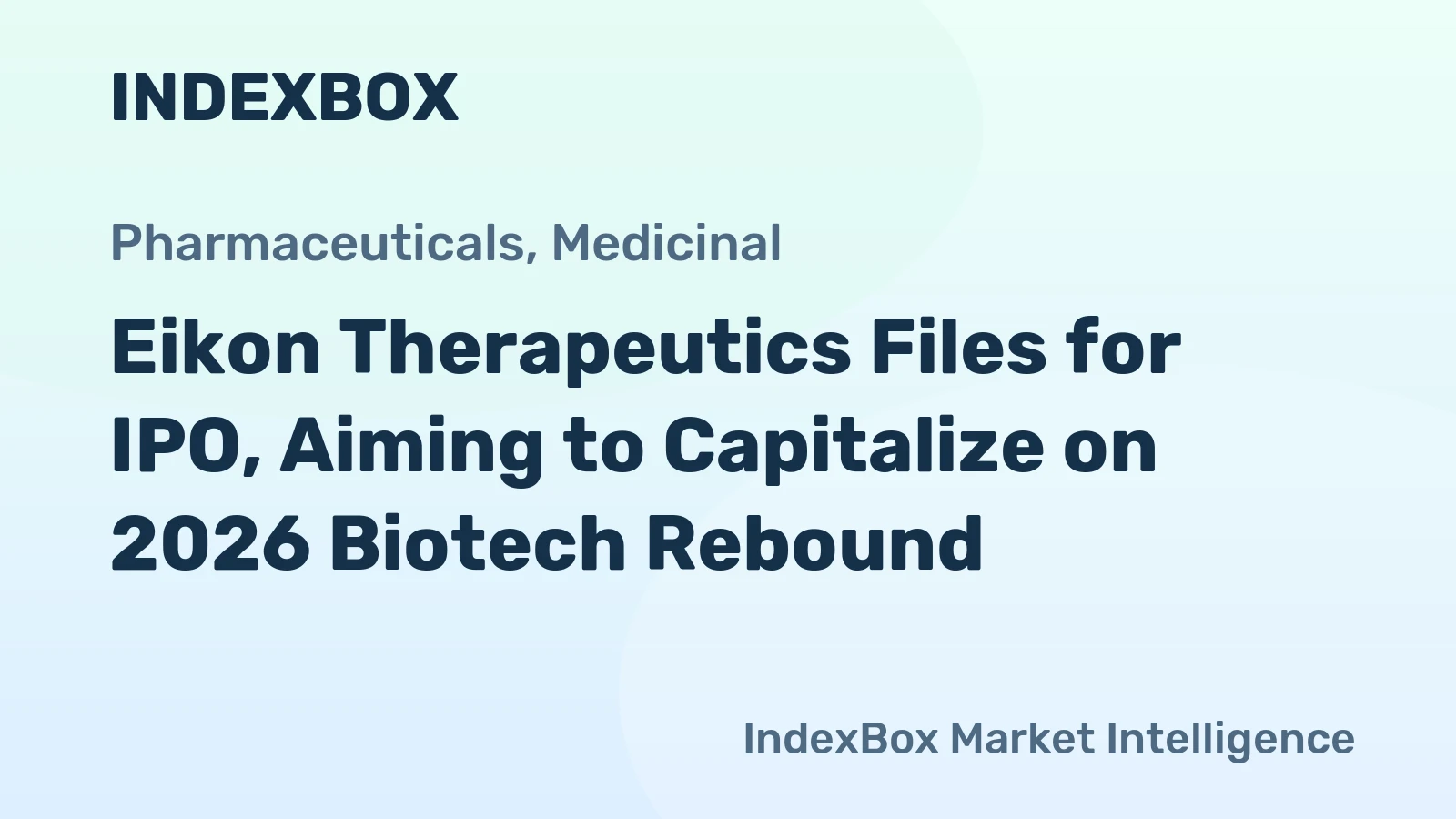 Eikon Therapeutics Files for IPO, Aiming to Capitalize on 2026 Biotech Rebound