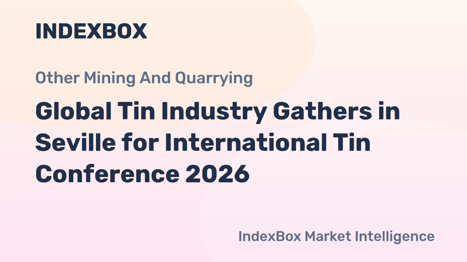 Global Tin Industry Gathers in Seville for International Tin Conference 2026