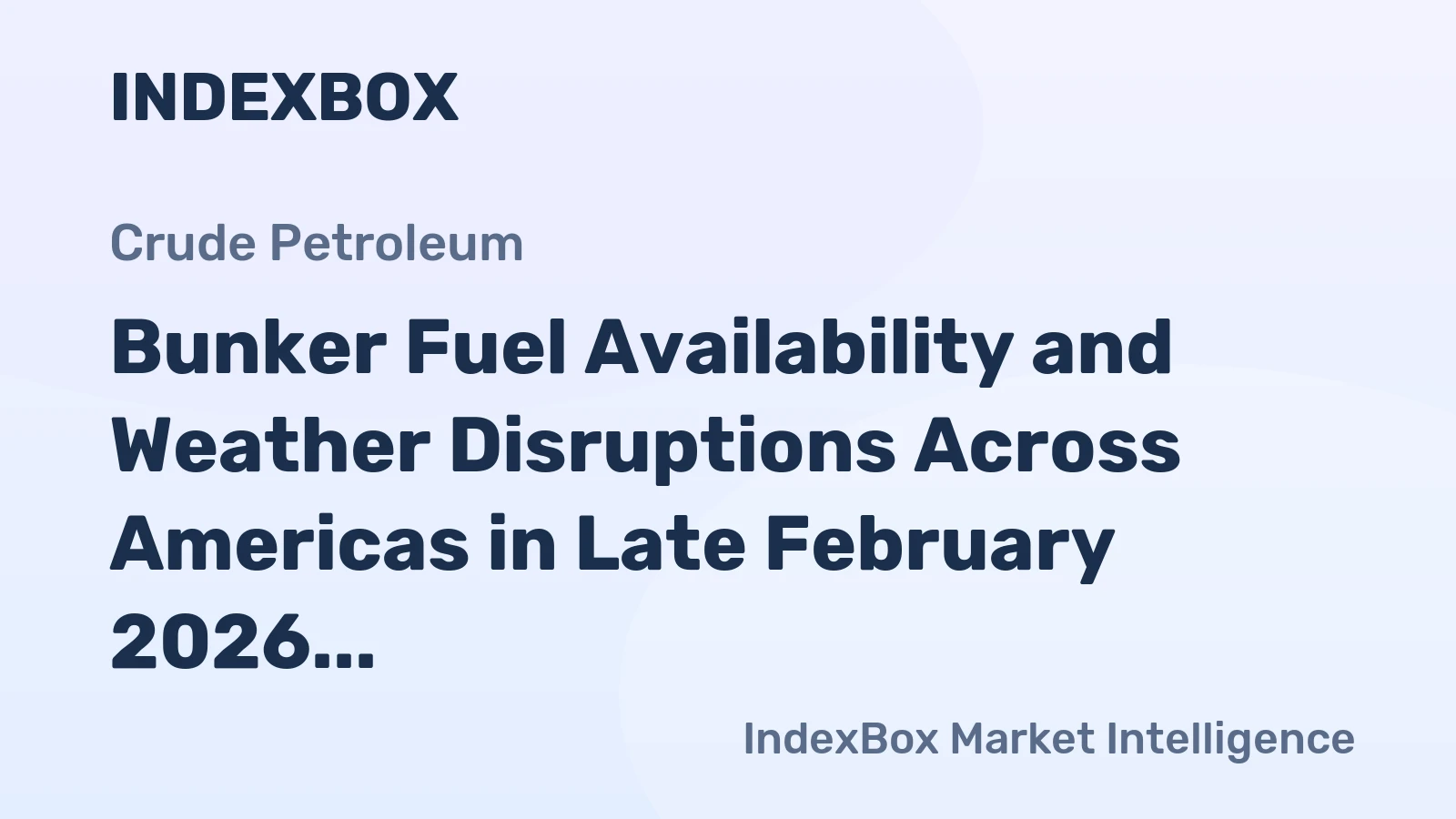 Bunker Fuel Availability and Weather Disruptions Across Americas in Late February 2026