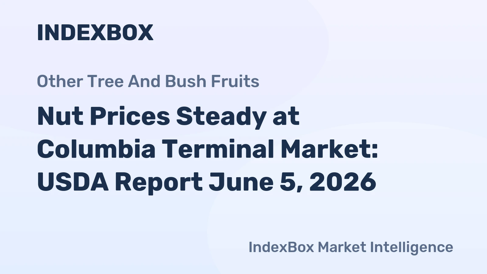 Nut Prices Steady at Columbia Terminal Market: USDA Report June 5, 2026