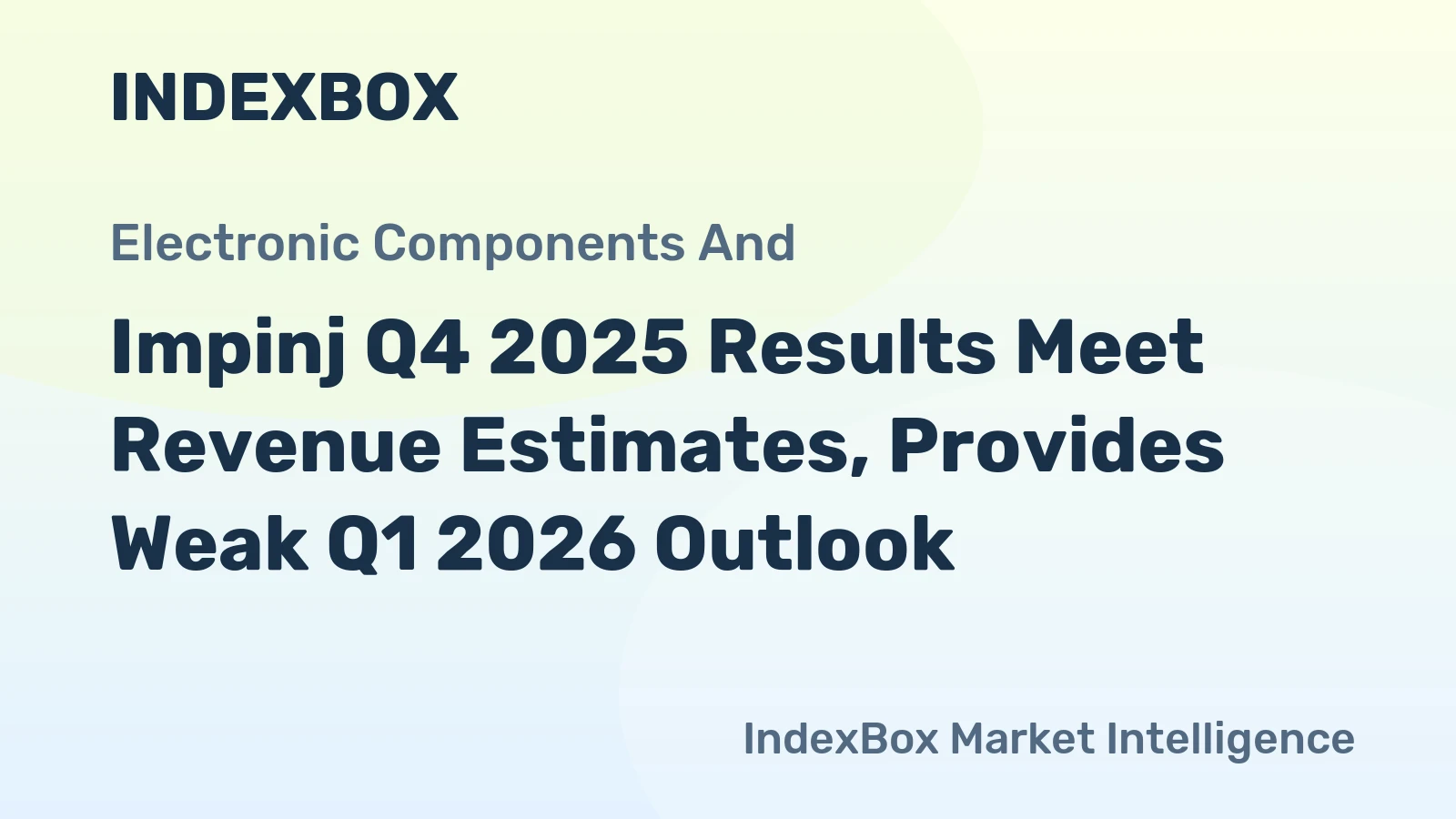 Impinj Q4 2025 Results Meet Revenue Estimates, Provides Weak Q1 2026 Outlook