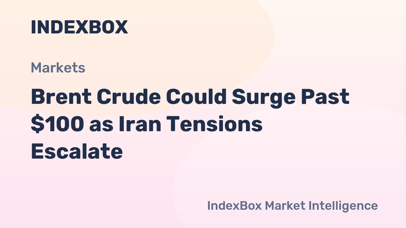 Brent Crude Could Surge Past $100 as Iran Tensions Escalate