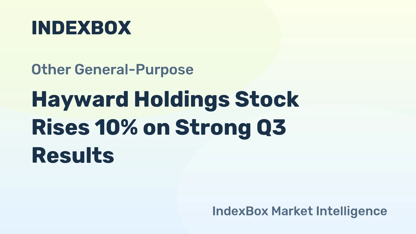 Hayward Holdings Stock Rises 10% on Strong Q3 Results