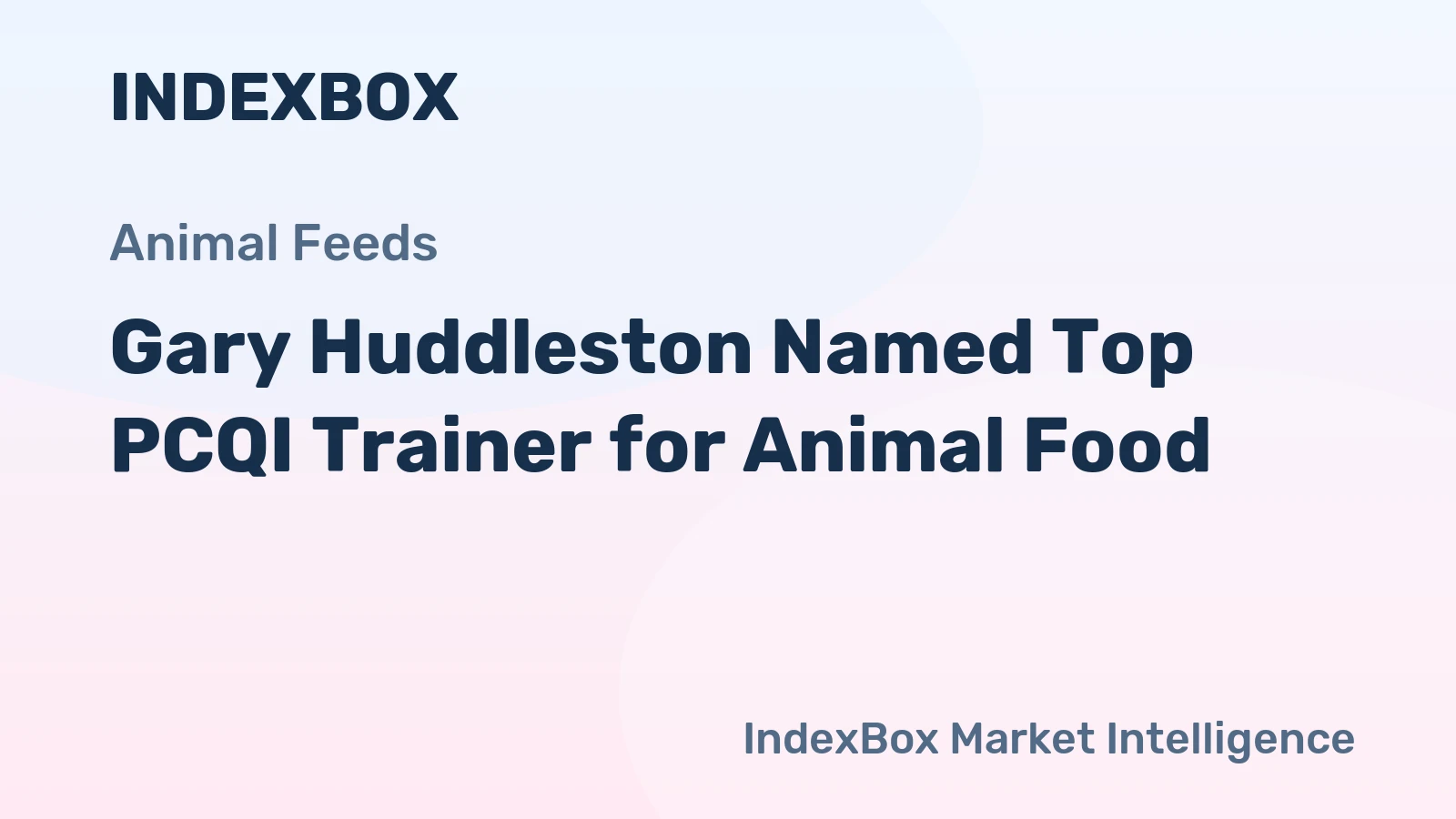 Gary Huddleston Named Top PCQI Trainer for Animal Food