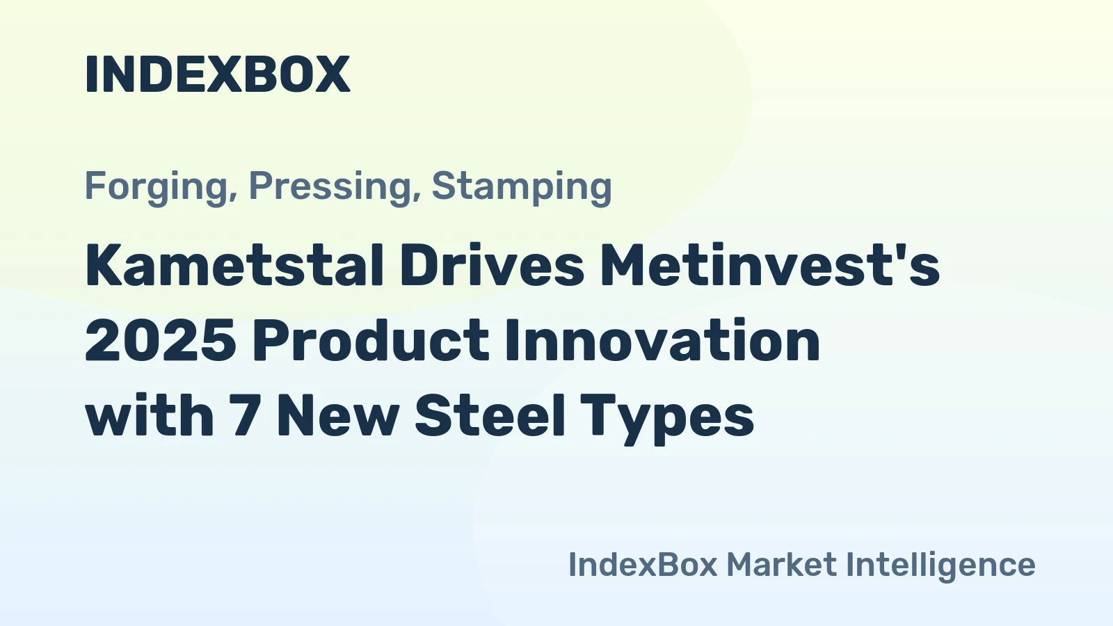 Kametstal Drives Metinvest's 2025 Product Innovation with 7 New Steel Types