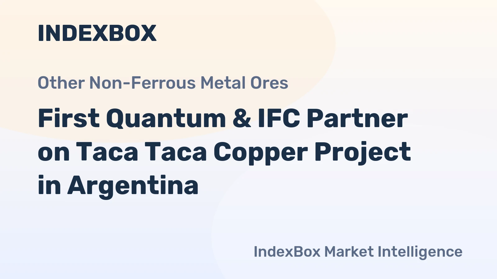 First Quantum & IFC Partner on Taca Taca Copper Project in Argentina