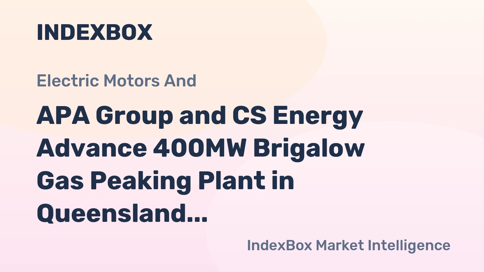 APA Group and CS Energy Advance 400MW Brigalow Gas Peaking Plant in Queensland