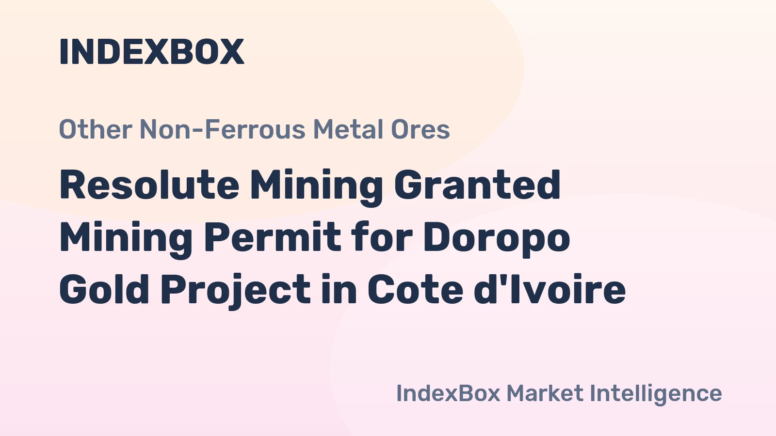 Resolute Mining Granted Mining Permit for Doropo Gold Project in Cote d'Ivoire