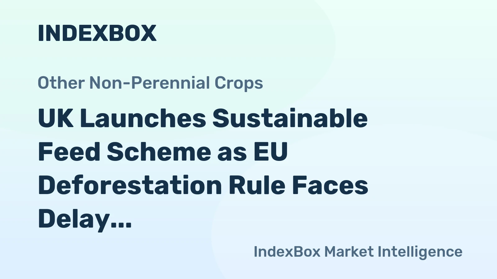 UK Launches Sustainable Feed Scheme as EU Deforestation Rule Faces Delay