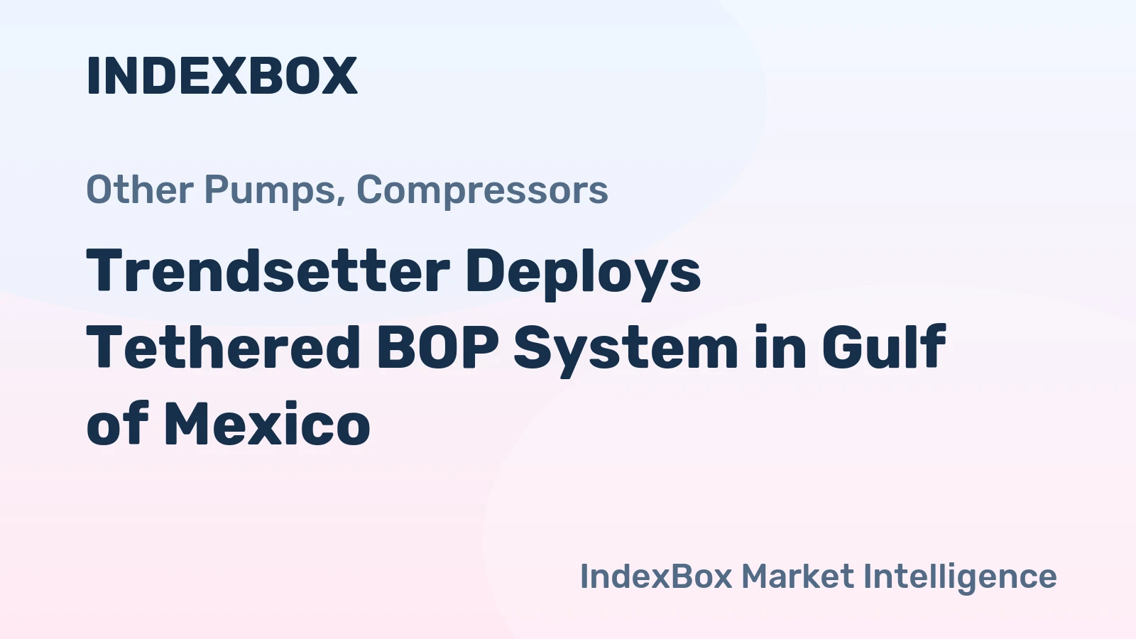 Trendsetter Deploys Tethered BOP System in Gulf of Mexico