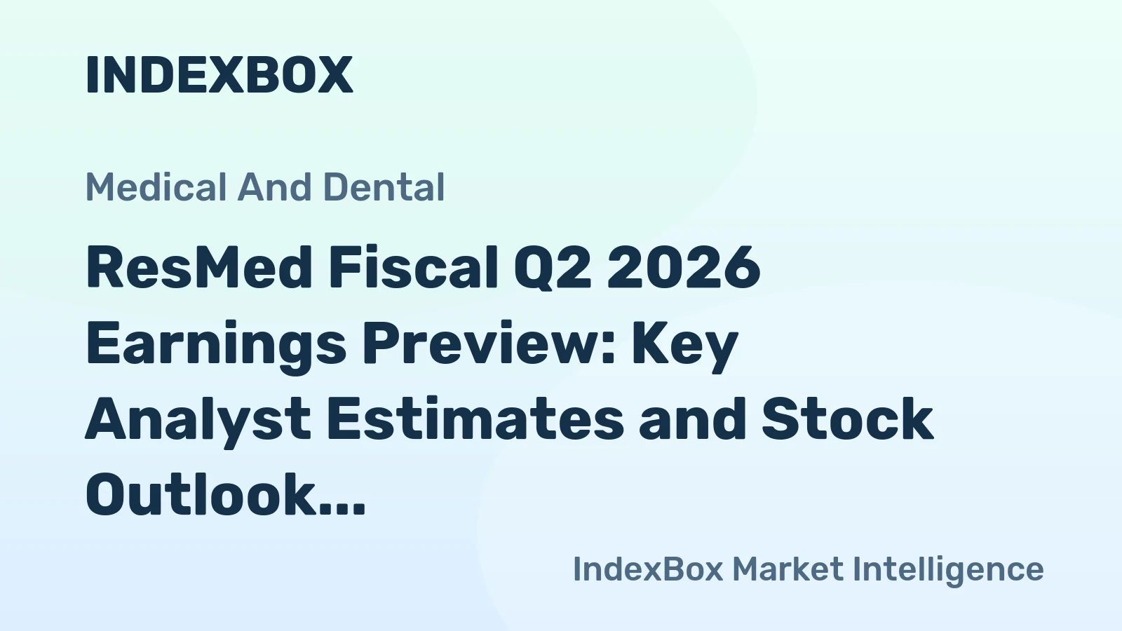 ResMed Fiscal Q2 2026 Earnings Preview: Key Analyst Estimates and Stock Outlook