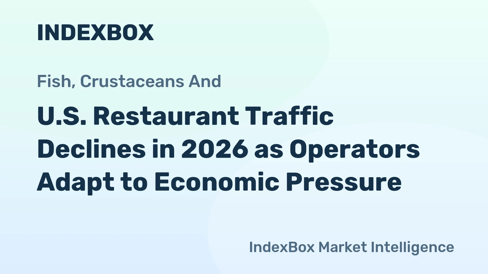 U.S. Restaurant Traffic Declines in 2026 as Operators Adapt to Economic Pressure