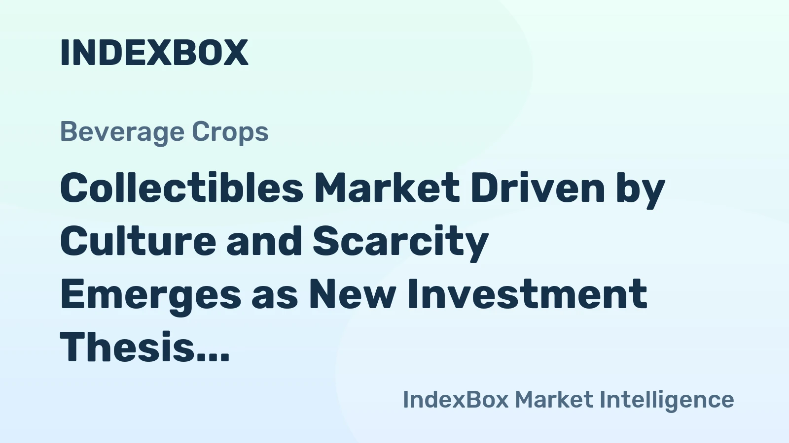 Collectibles Market Driven by Culture and Scarcity Emerges as New Investment Thesis