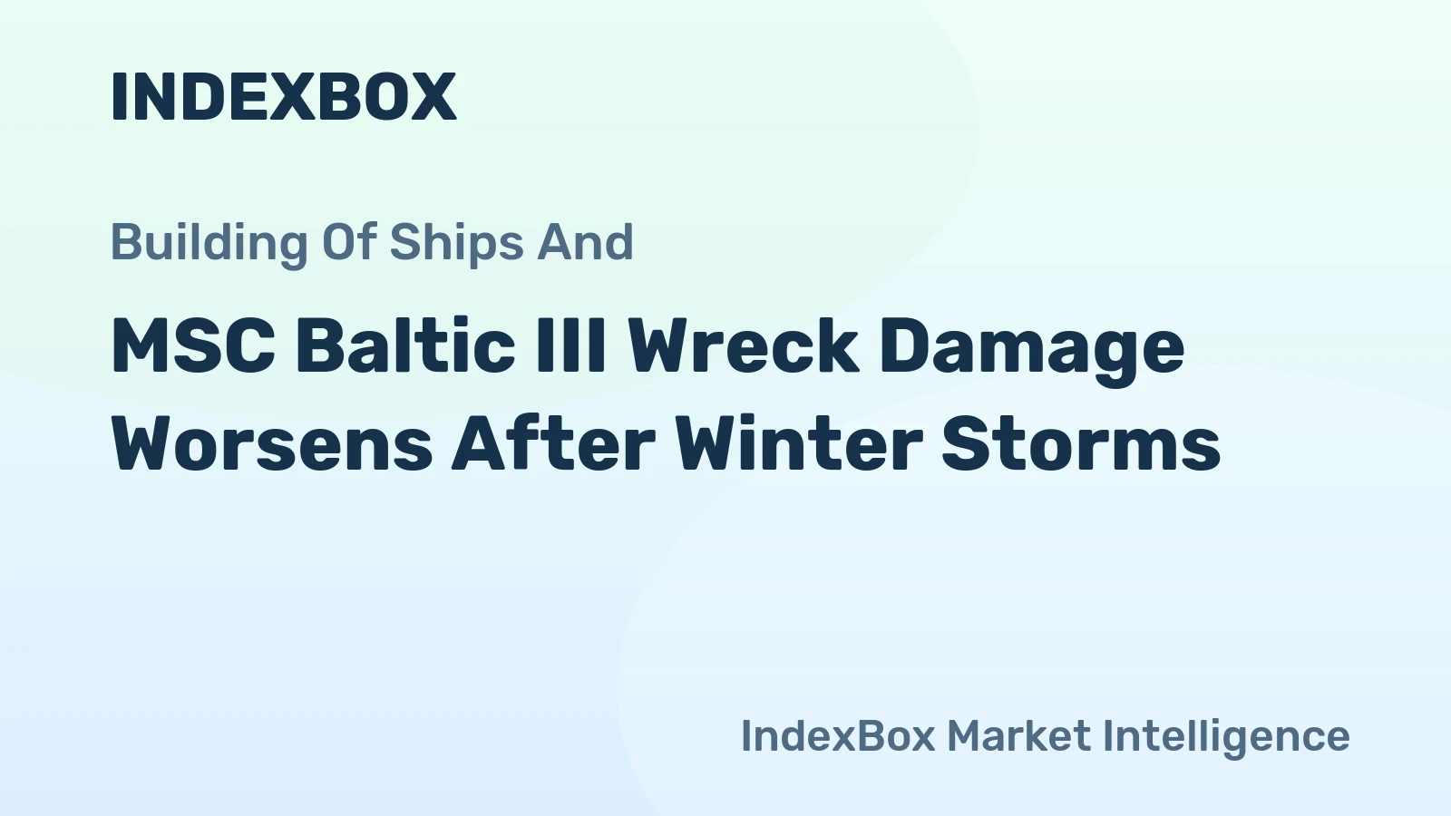 MSC Baltic III Wreck Damage Worsens After Winter Storms