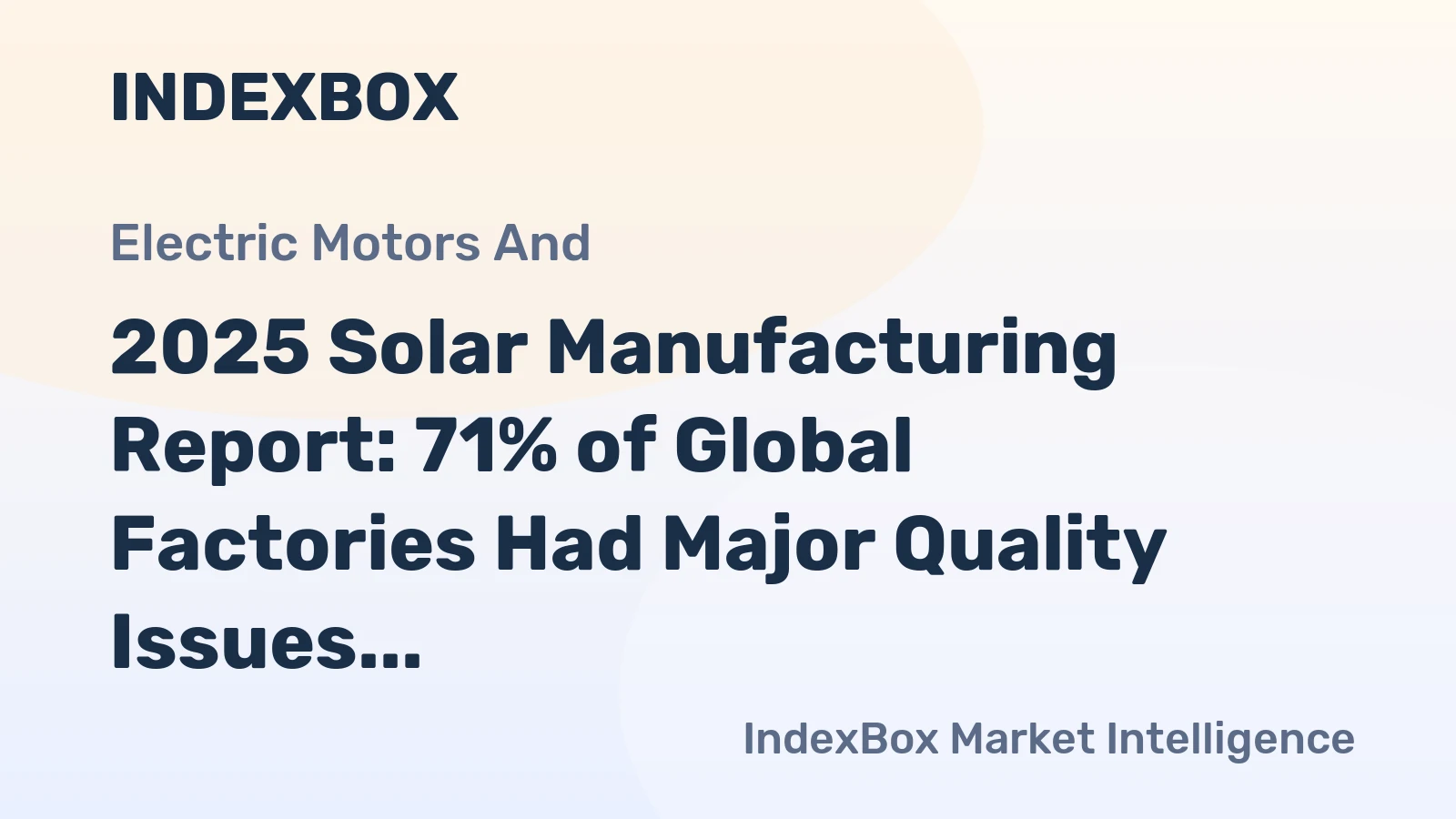 2025 Solar Manufacturing Report: 71% of Global Factories Had Major Quality Issues