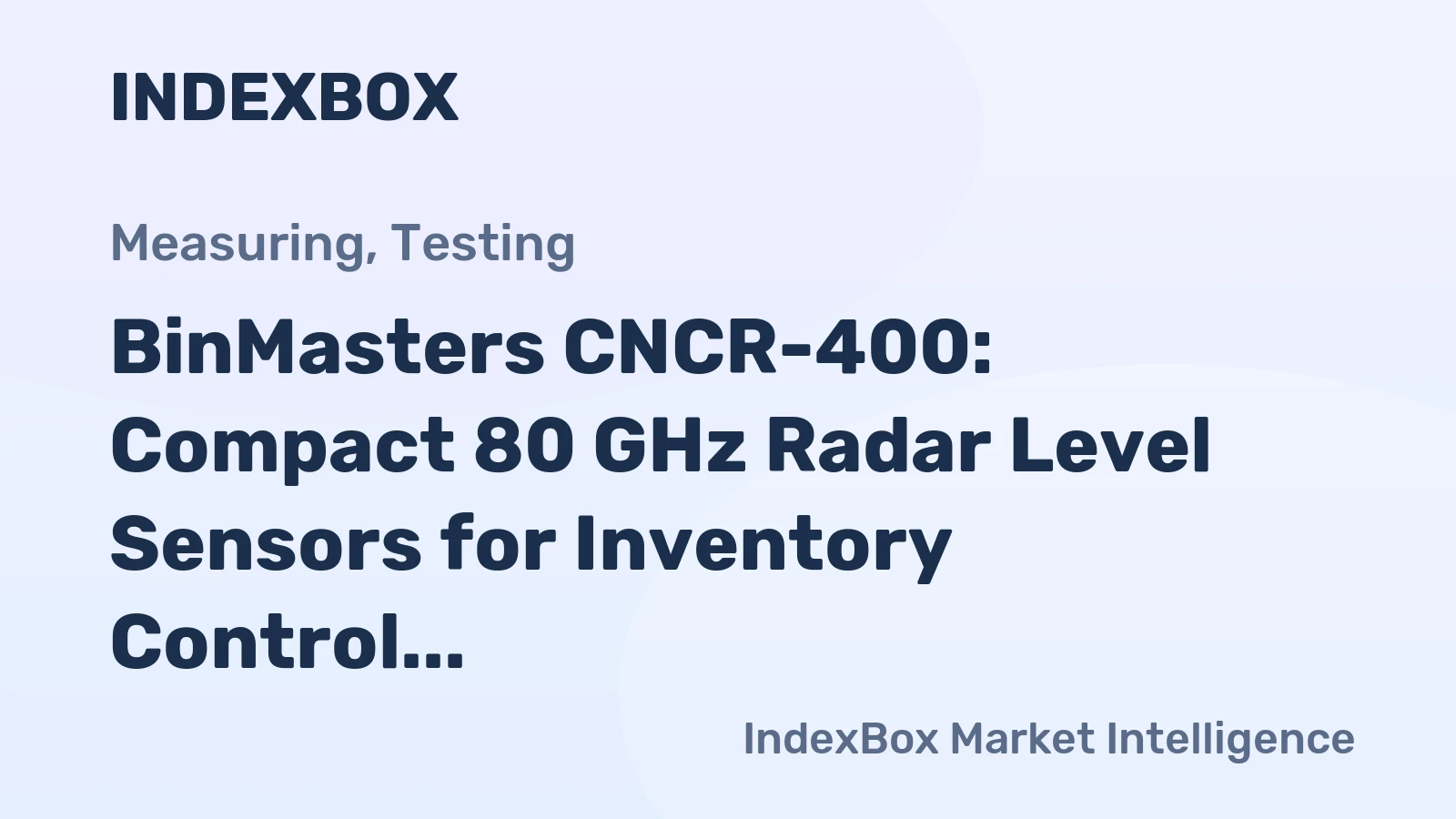 BinMasters CNCR-400: Compact 80 GHz Radar Level Sensors for Inventory Control