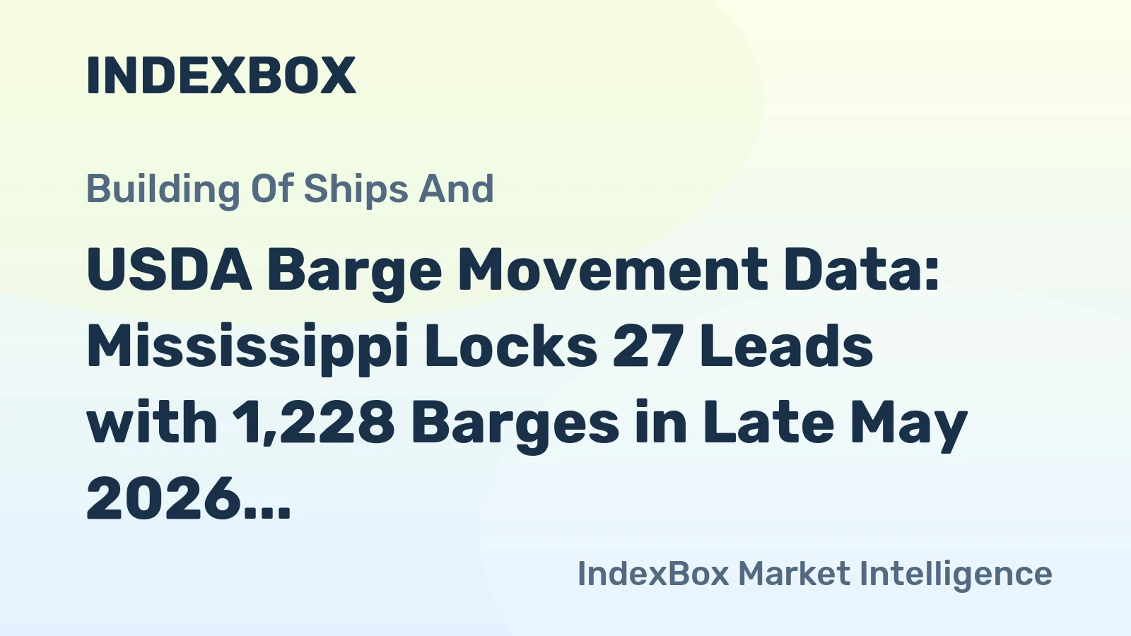 USDA Barge Movement Data: Mississippi Locks 27 Leads with 1,228 Barges in Late May 2026