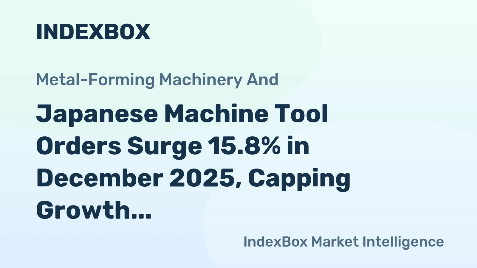 Japanese Machine Tool Orders Surge 15.8% in December 2025, Capping Growth Year