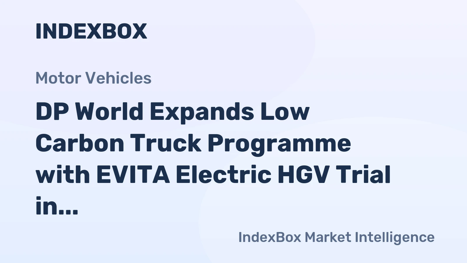 DP World Expands Low Carbon Truck Programme with EVITA Electric HGV Trial in the UK