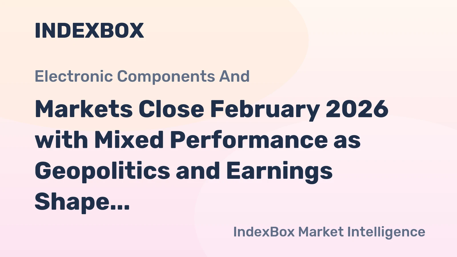 Markets Close February 2026 with Mixed Performance as Geopolitics and Earnings Shape Sentiment