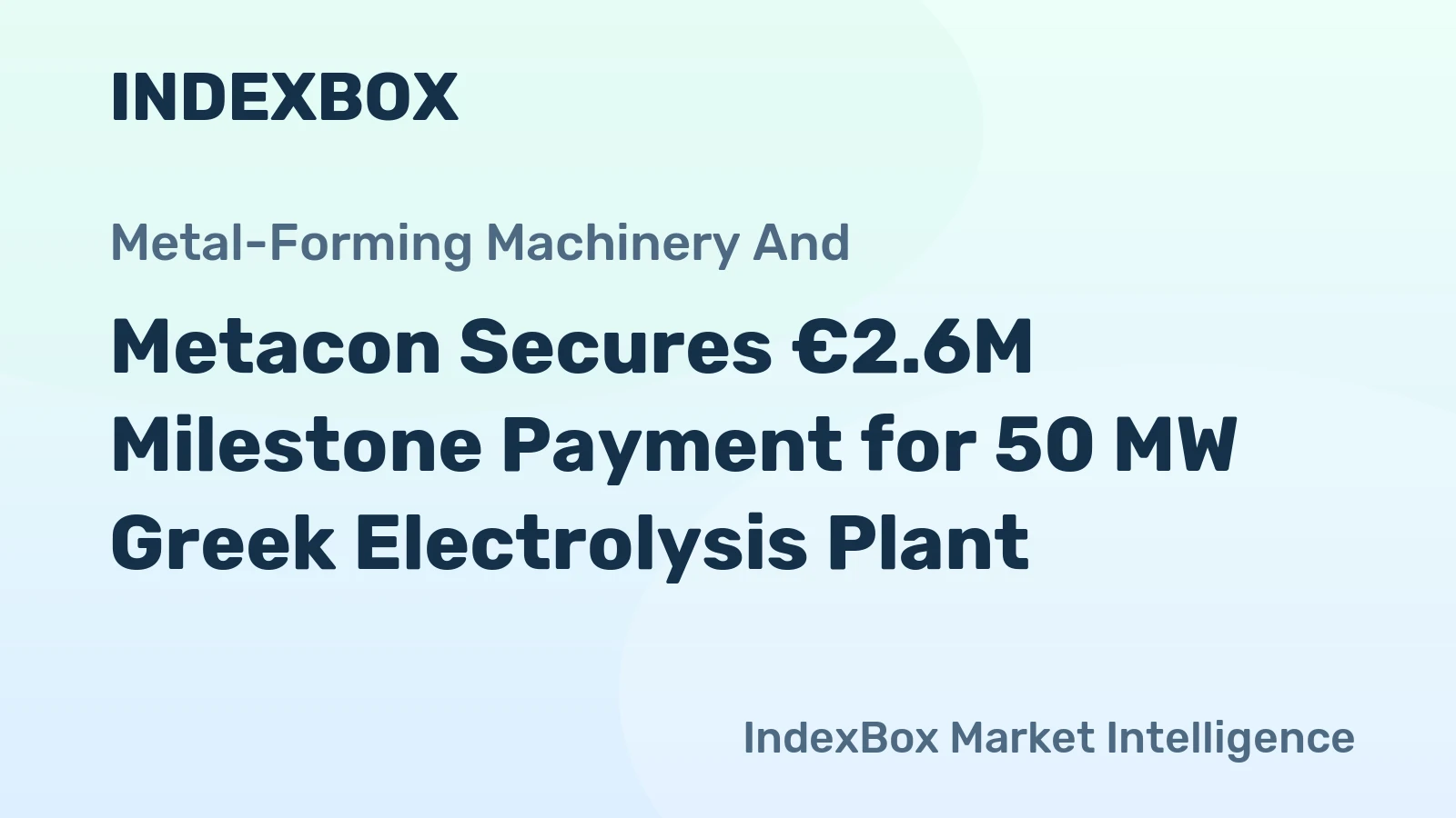 Metacon Secures €2.6M Milestone Payment for 50 MW Greek Electrolysis Plant