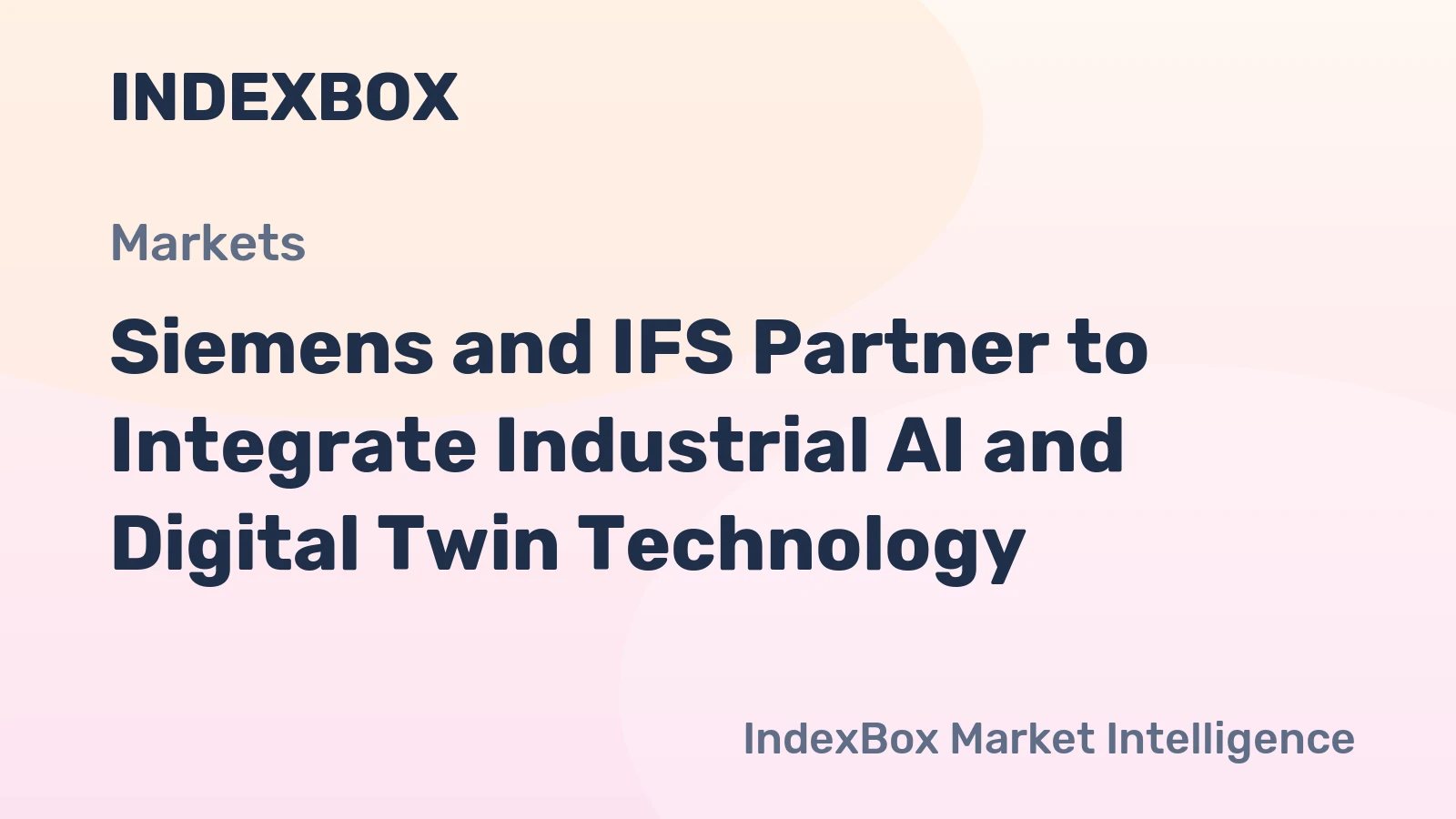 Siemens and IFS Partner to Integrate Industrial AI and Digital Twin Technology