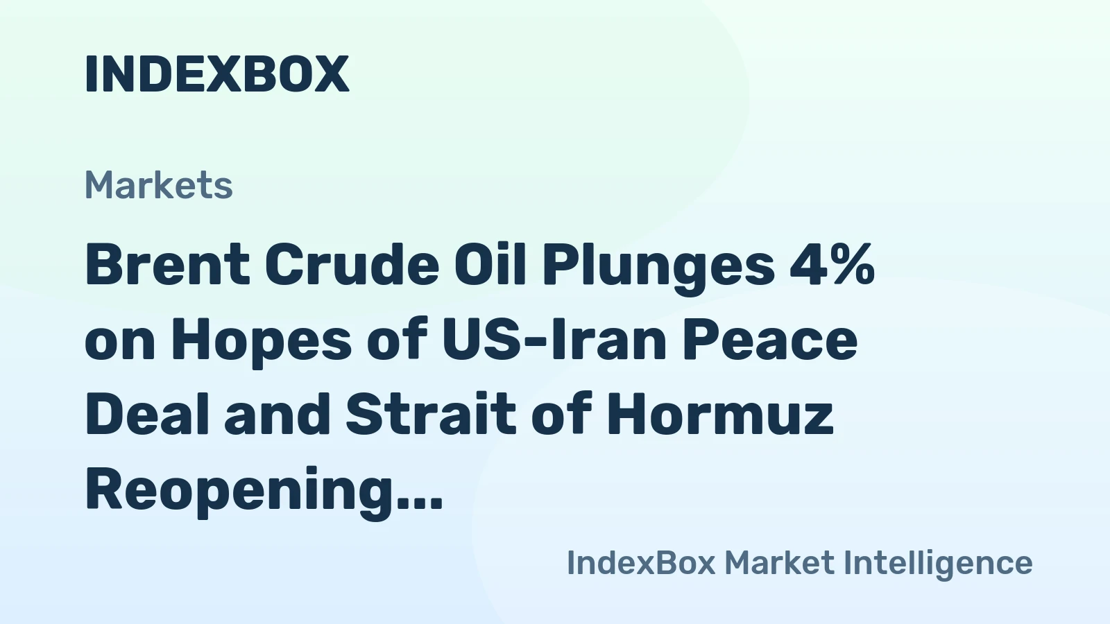 Brent Crude Oil Plunges 4% on Hopes of US-Iran Peace Deal and Strait of Hormuz Reopening