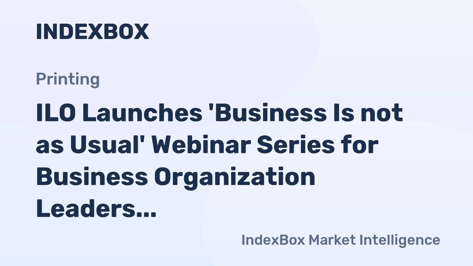 ILO Launches 'Business Is not as Usual' Webinar Series for Business Organization Leaders